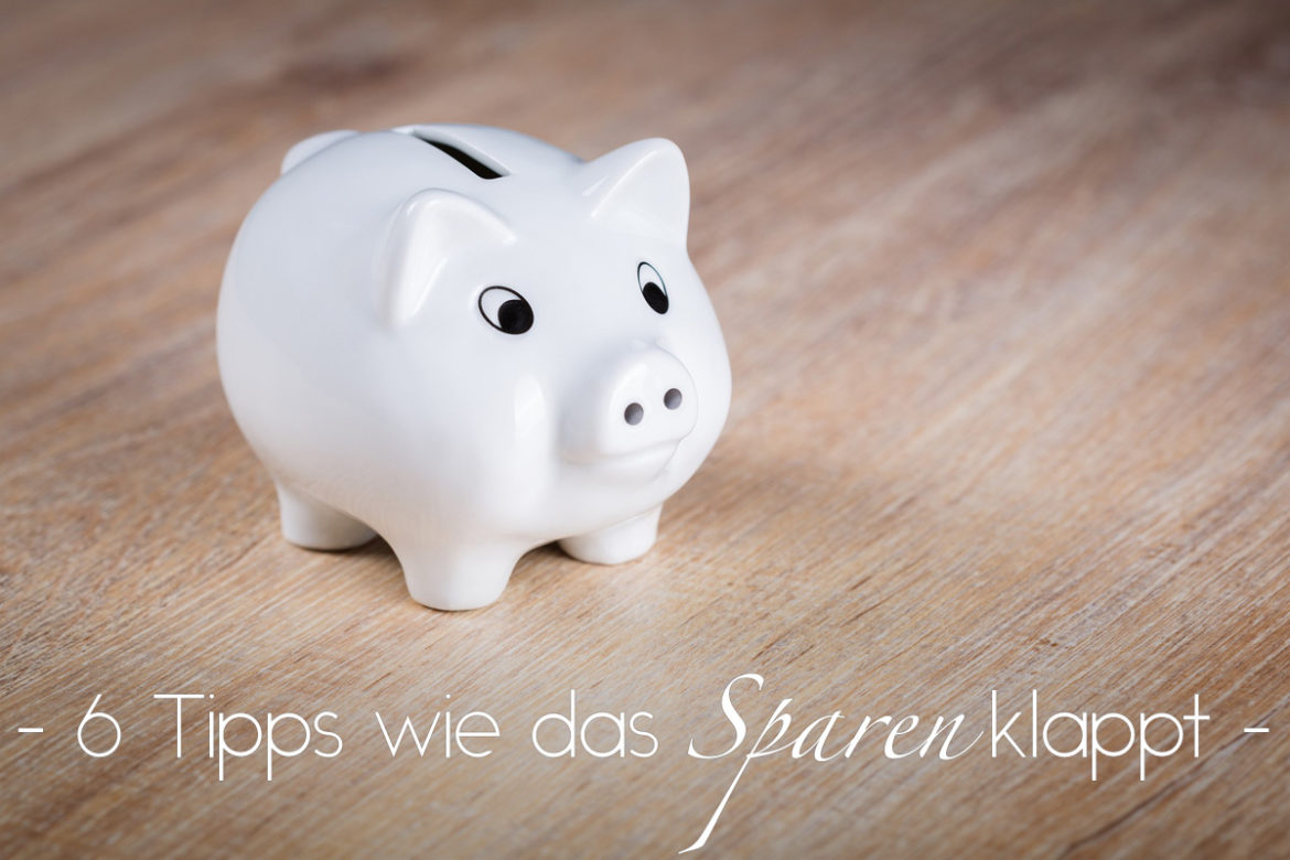 So spart man richtig - 6 Tipps wie das Sparen klappt! | Living the Beauty