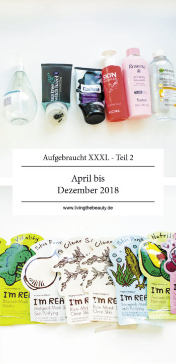 Aufgebraucht XXXL - April bis Dezember 2018 - Teil 2 | Living the Beauty